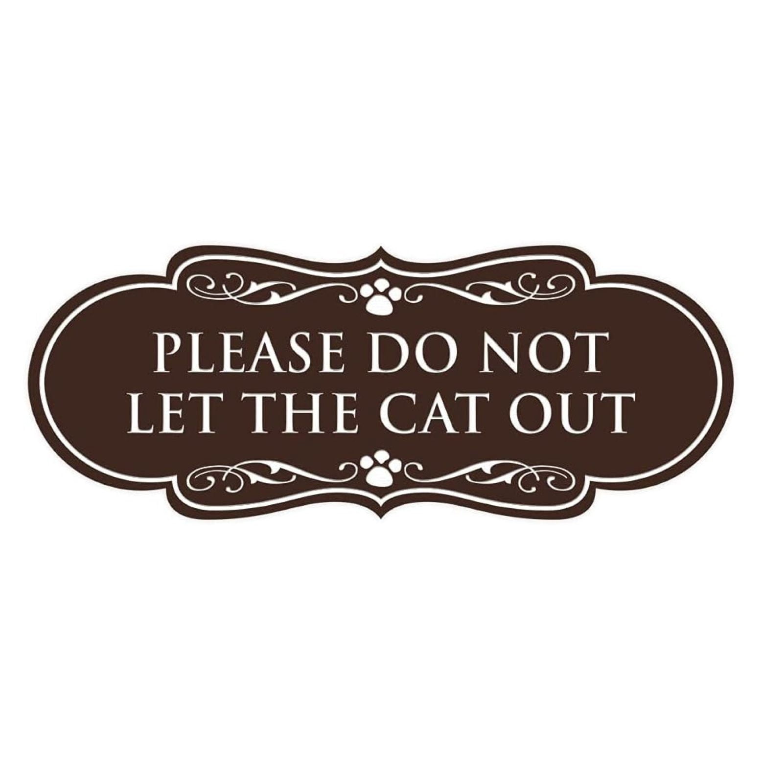 Designer Paws, Please Do Not Let the Cat Out Sign (Dark Brown) - Small ...