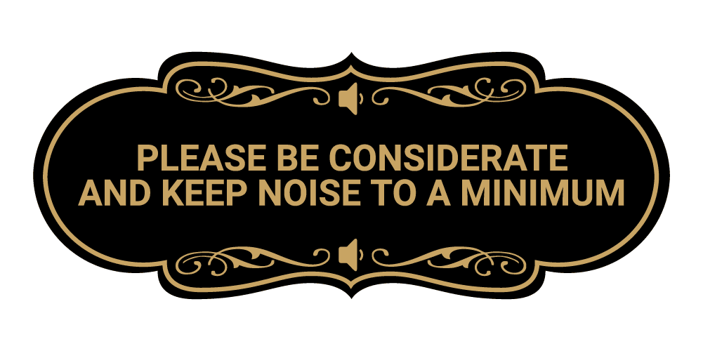 Designer Please Be Considerate and Keep Noise to a Minimum Sign (Black ...