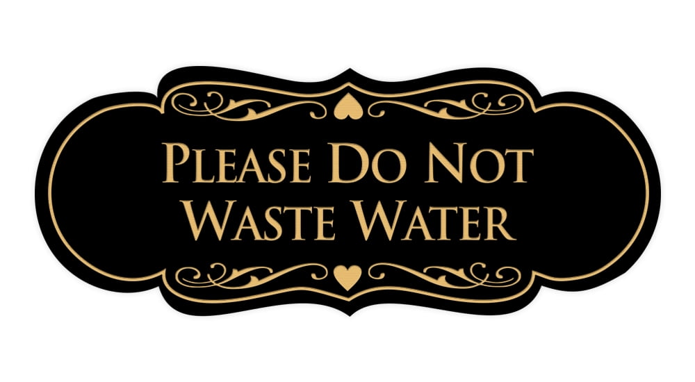 Designer Please Do Not Waste Water Sign(Black /Gold) - Small - Walmart.com