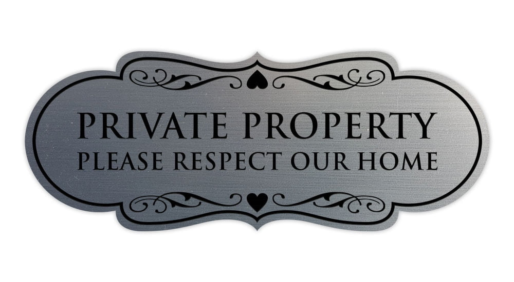 Designer Private Property Please Respect Our Home Sign (Brushed Silver ...