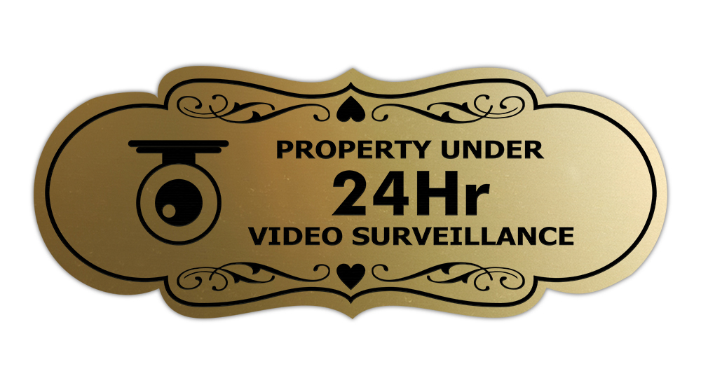 Designer Property Under 24Hr Video Surveillance (Camera) Sign (Brushed ...