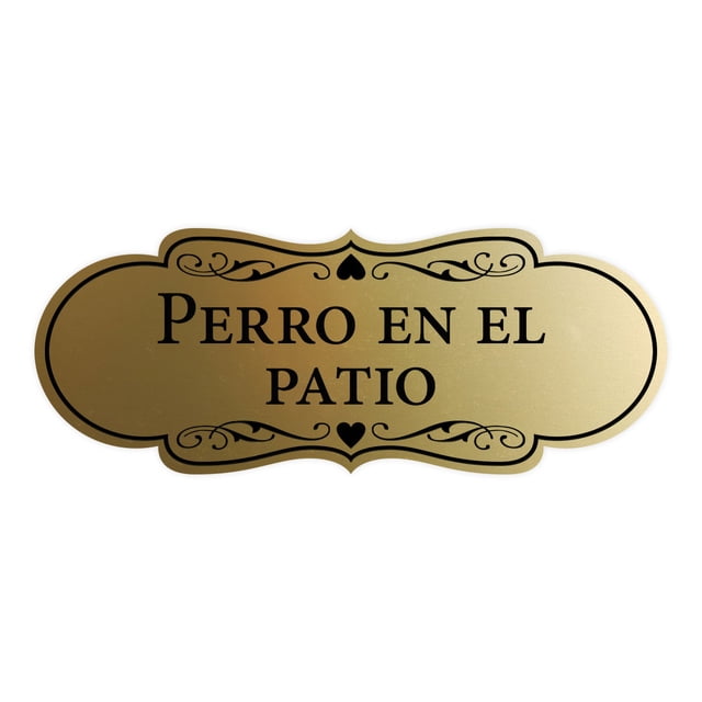 Designer Spanish Perro en el patio Sign (Brushed Gold) - Large ...