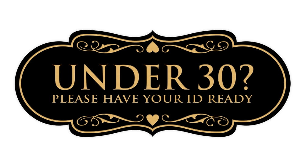Designer Under 30? Please Have Your ID Ready Sign (Black /Gold) - Small ...