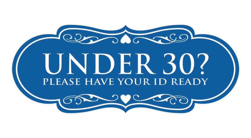 Designer Under 30? Please Have Your ID Ready Sign (Blue) - Small ...