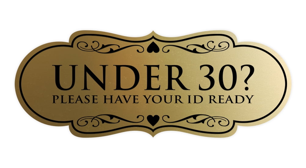 Designer Under 30? Please Have Your ID Ready Sign (Brushed Gold ...