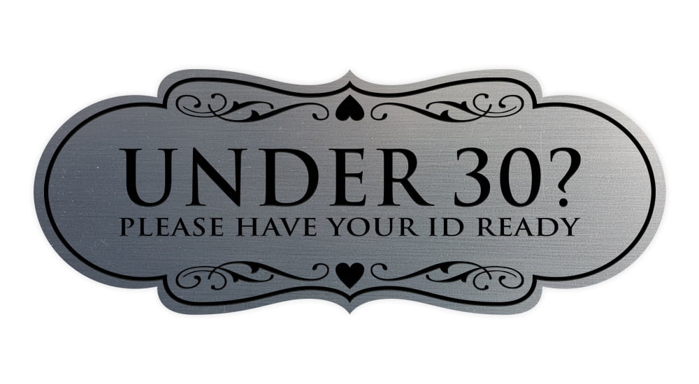 Designer Under 30? Please Have Your ID Ready Sign (Brushed Silver ...
