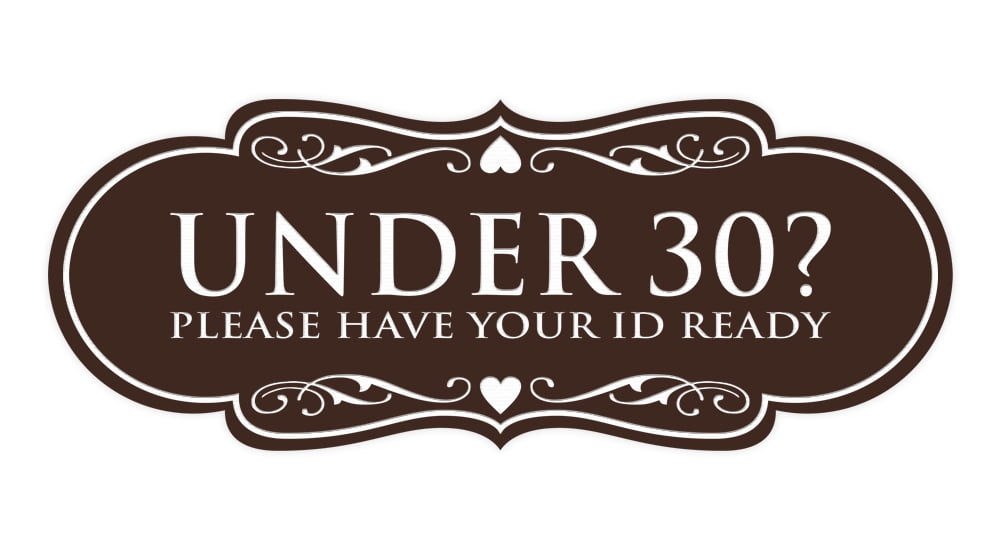 Designer Under 30? Please Have Your ID Ready Sign (Dark Brown) - Small ...