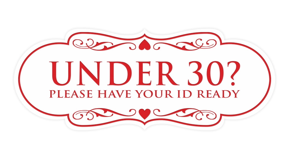 Designer Under 30? Please Have Your ID Ready Sign (White/Red) - Small ...