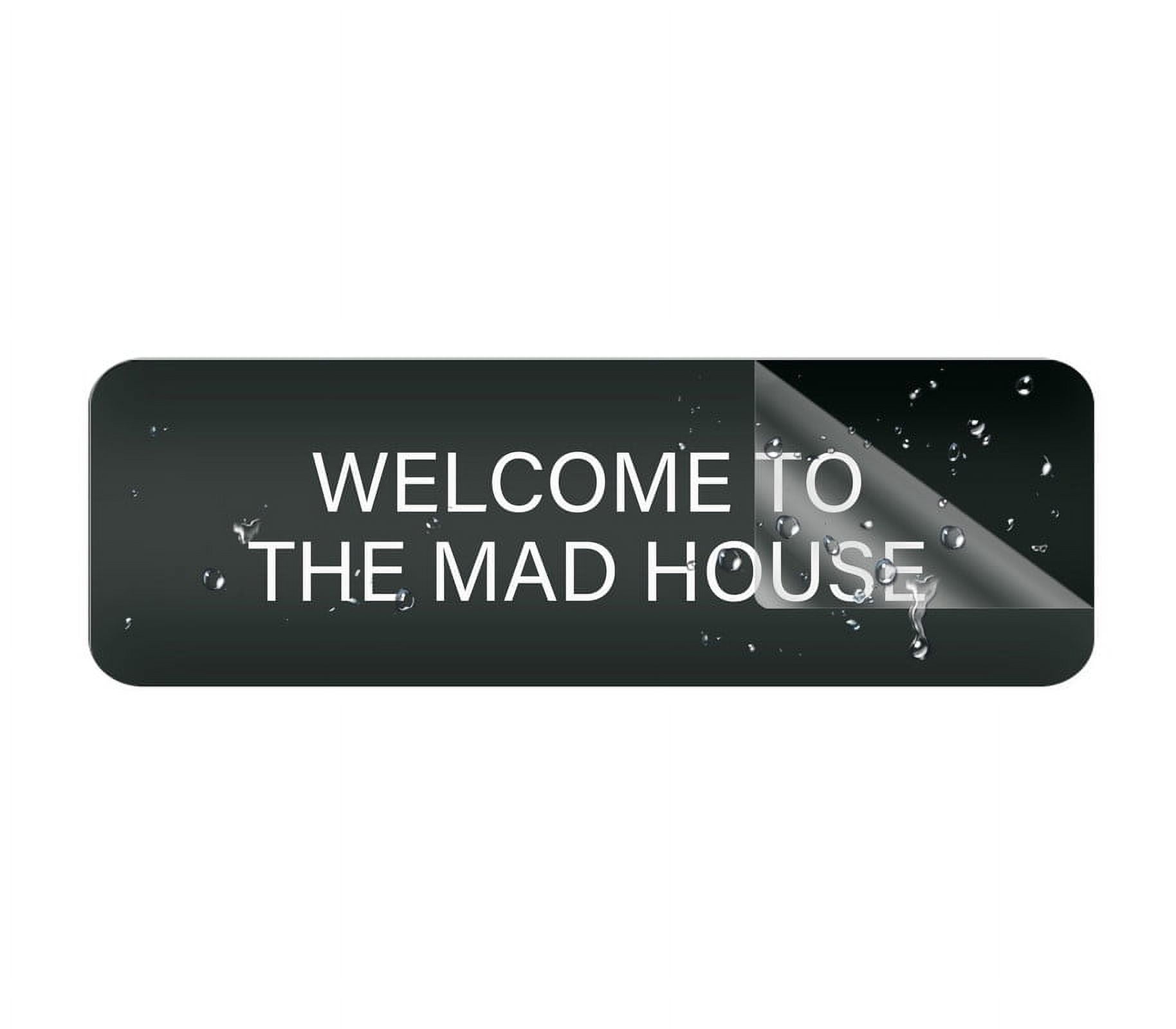 Designer Welcome To The Mad House Wall Or Door Sign 10X3 Inch Sign ...