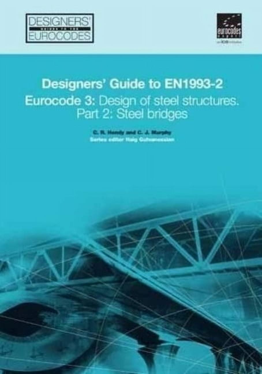 Designers' Guide to Eurocodes: Designers' Guide to En 1993-2. Eurocode ...