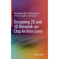 Designing 2D and 3D Network-On-Chip Architectures, (Hardcover ...