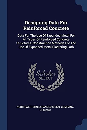 Designing Data For Reinforced Concrete : Data For The Use Of Expanded ...