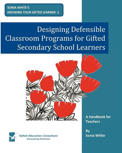 Designing Defensible Classroom Programs for Gifted Secondary School ...