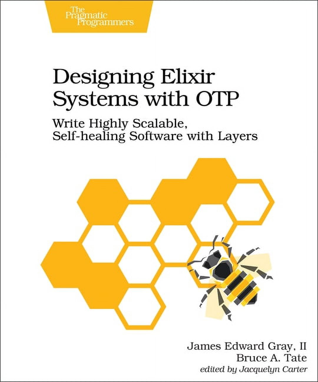 Designing Elixir Systems with OTP: Write Highly Scalable, Self-Healing ...