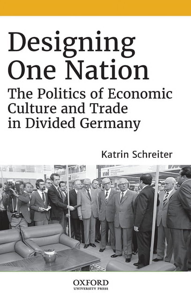 Designing One Nation: The Politics of Economic Culture and Trade in ...