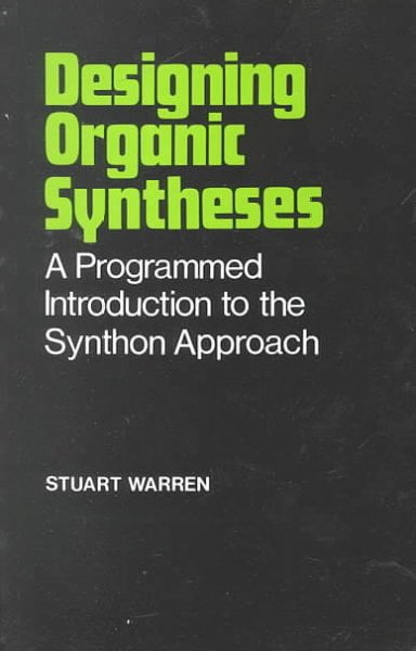 Pre-Owned Designing Organic Syntheses: A Programmed Introduction to the ...