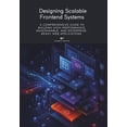 Designing Scalable Frontend Systems: A Comprehensive Guide to Building ...