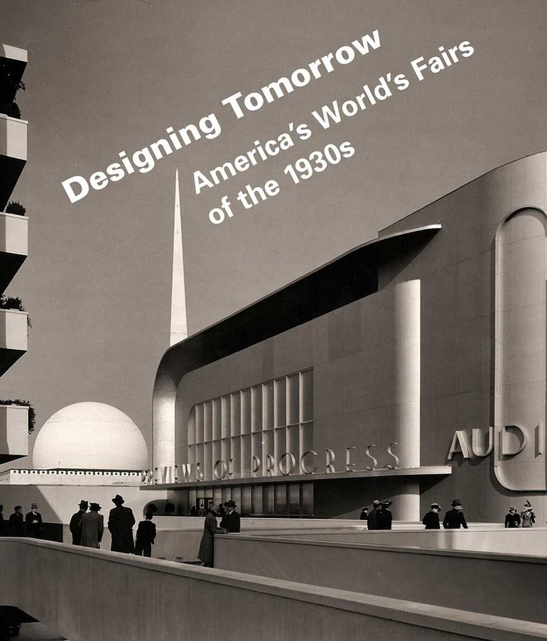 Designing Tomorrow: America's World's Fairs of the 1930s, (Hardcover ...