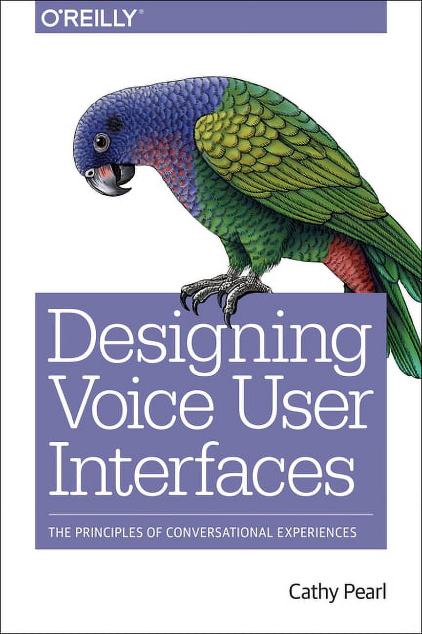 Designing Voice User Interfaces: Principles of Conversational ...