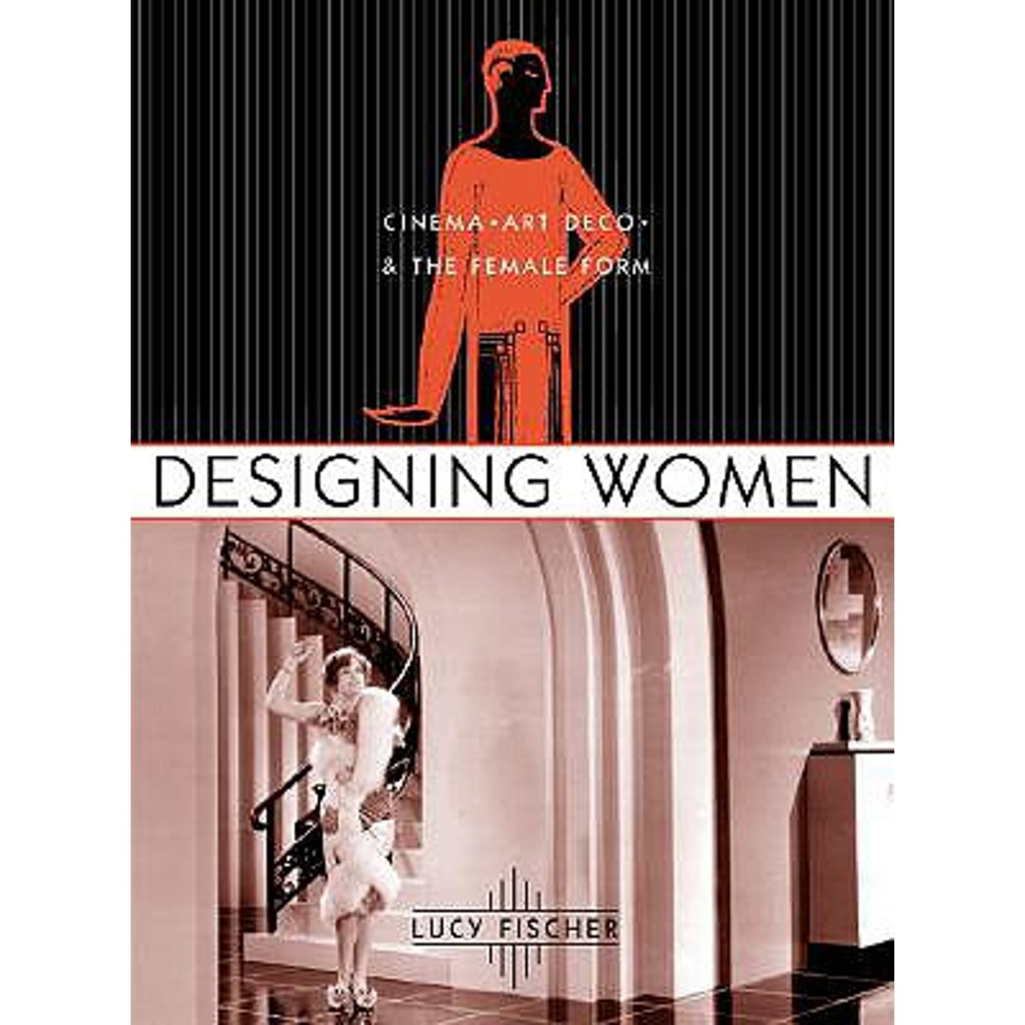 Pre-Owned Designing Women: Cinema, Art Deco, and the Female Form (Hardcover 9780231125000) by ...