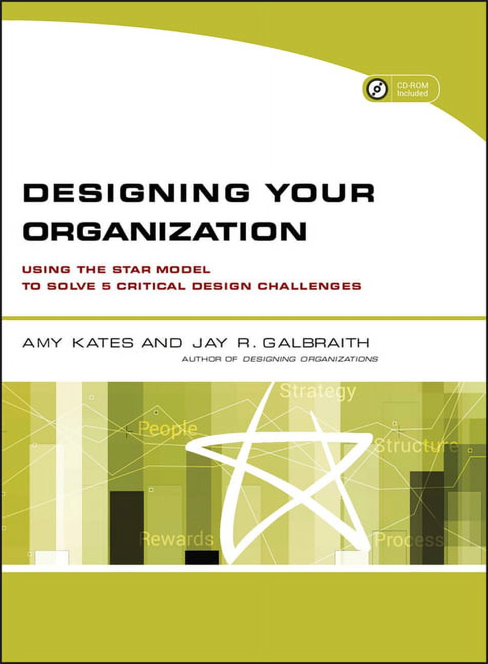 Designing Your Organization: Using the Star Model to Solve 5 Critical ...