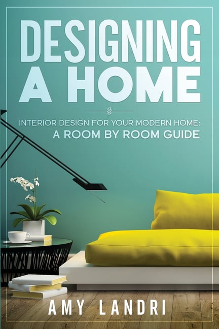 Designing a HOME: Interior Design for your Modern Home - A ROOM-BY-ROOM ...