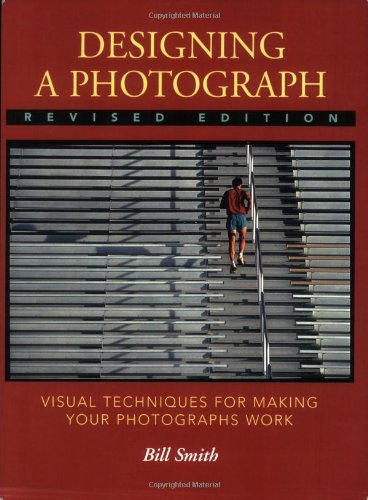 Pre-Owned Designing a Photograph: Visual Techniques for Making Your ...