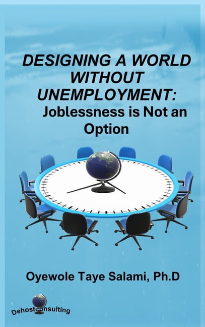 Designing a World Without Unemployment: Joblessness is Not an Option ...