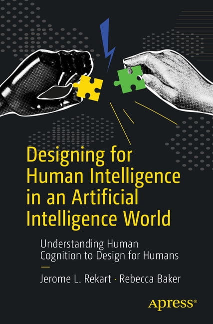 Designing for Human Intelligence in an Artificial Intelligence World ...
