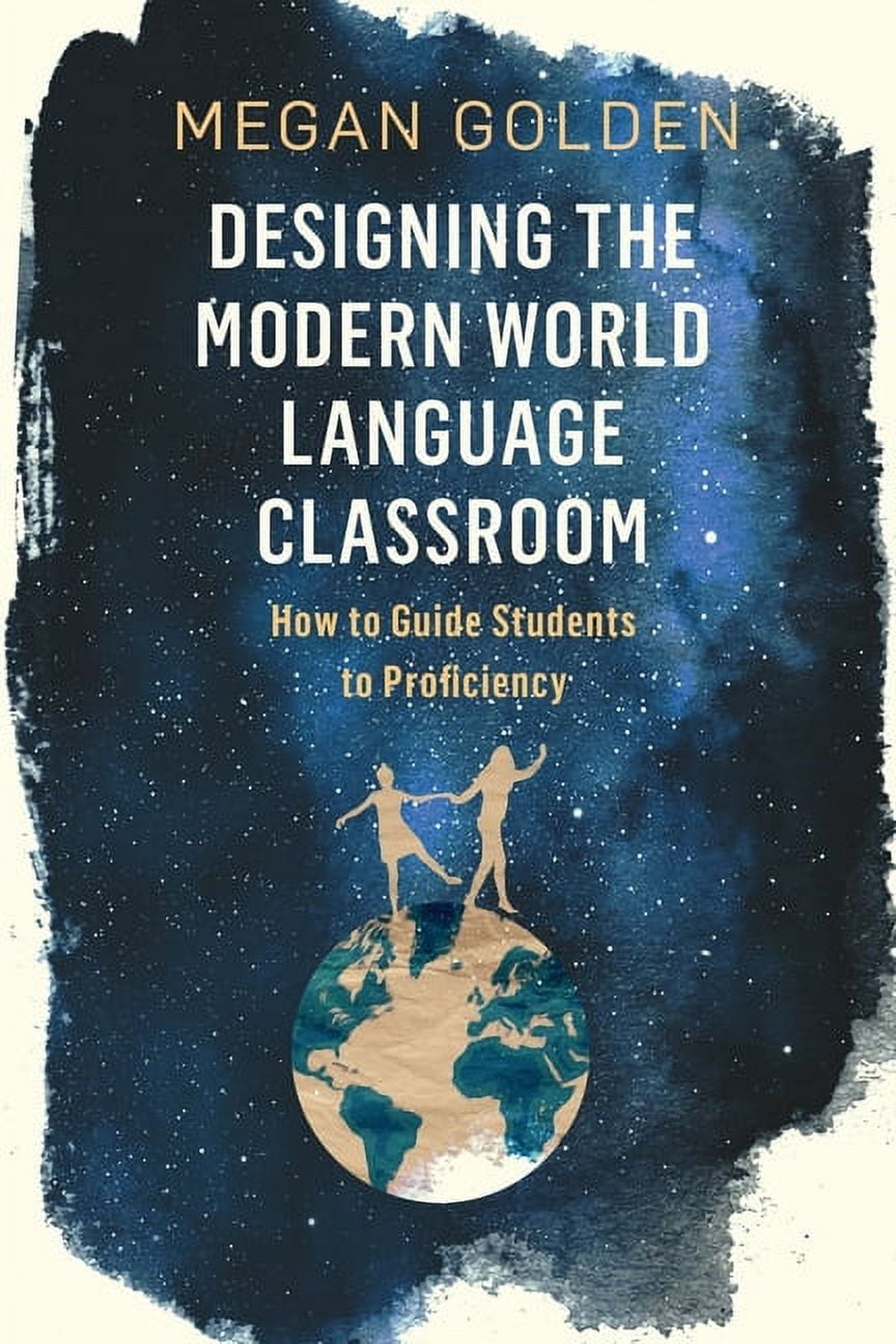 Designing the Modern World Language Classroom: How to Guide Students to ...