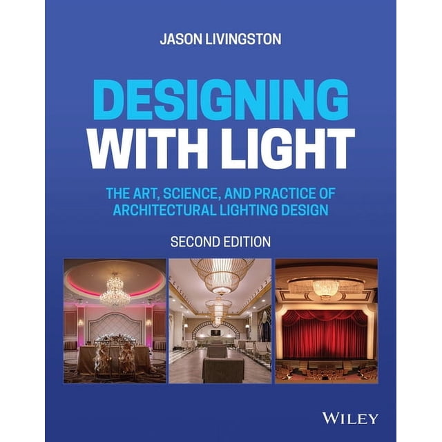 Designing with Light: The Art, Science, and Practice of Architectural ...