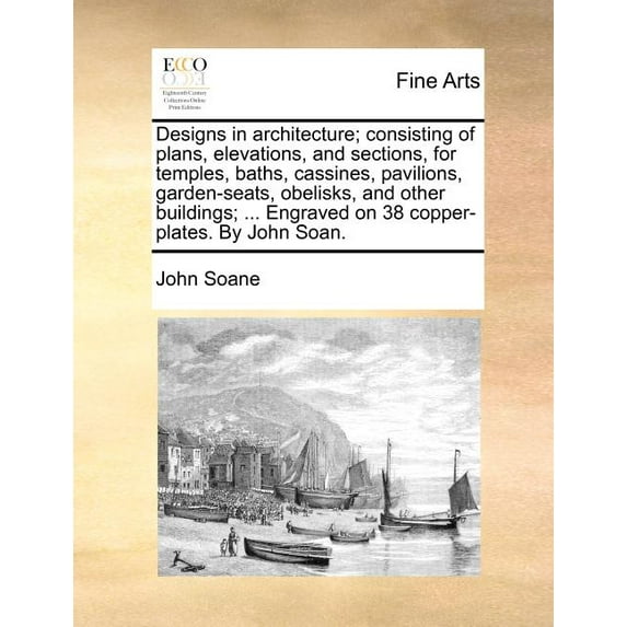 Designs in Architecture; Consisting of Plans, Elevations, and Sections ...