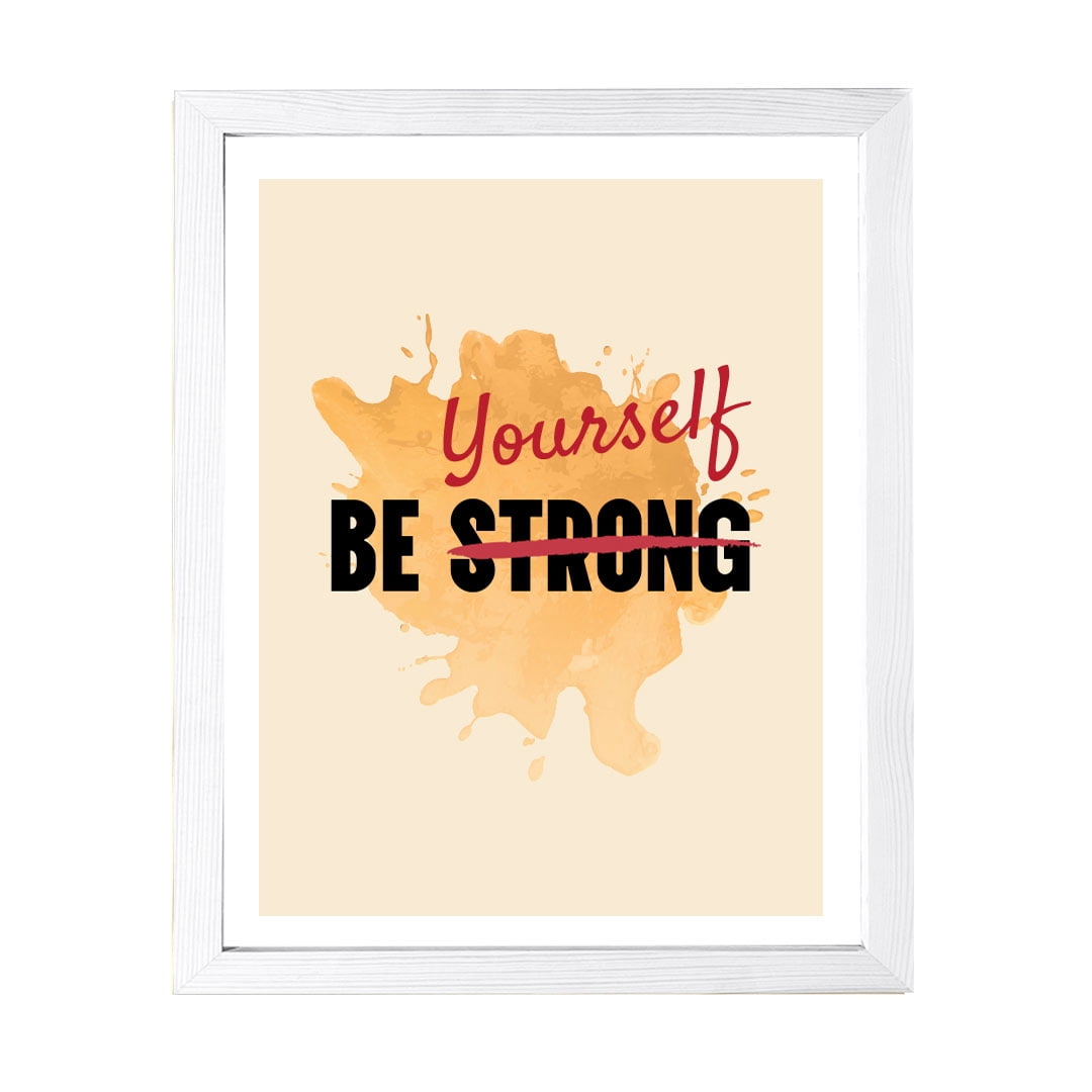 Designs ByLITA Be Strong Yourself, 8 x 10 White Framed Wall Art Print ...