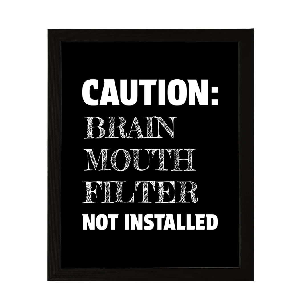 Designs ByLITA Caution: Brain Mouth Filter Not Installed, 11 x 14 Black ...