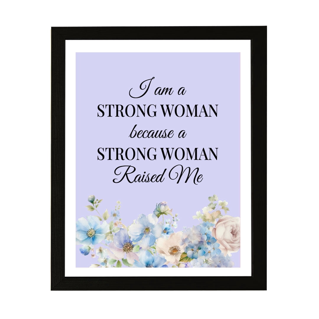 Designs ByLITA I Am A Strong Woman Because A Strong Woman Raised Me, 5 ...