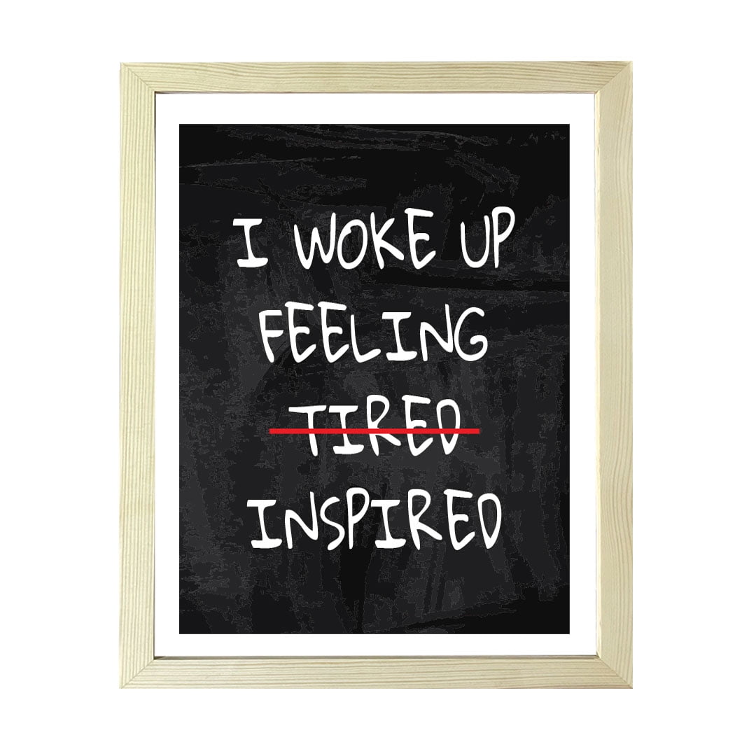 Designs ByLITA I Woke Up Feeling Tired Inspired, 8 x 10 Wooden Framed ...