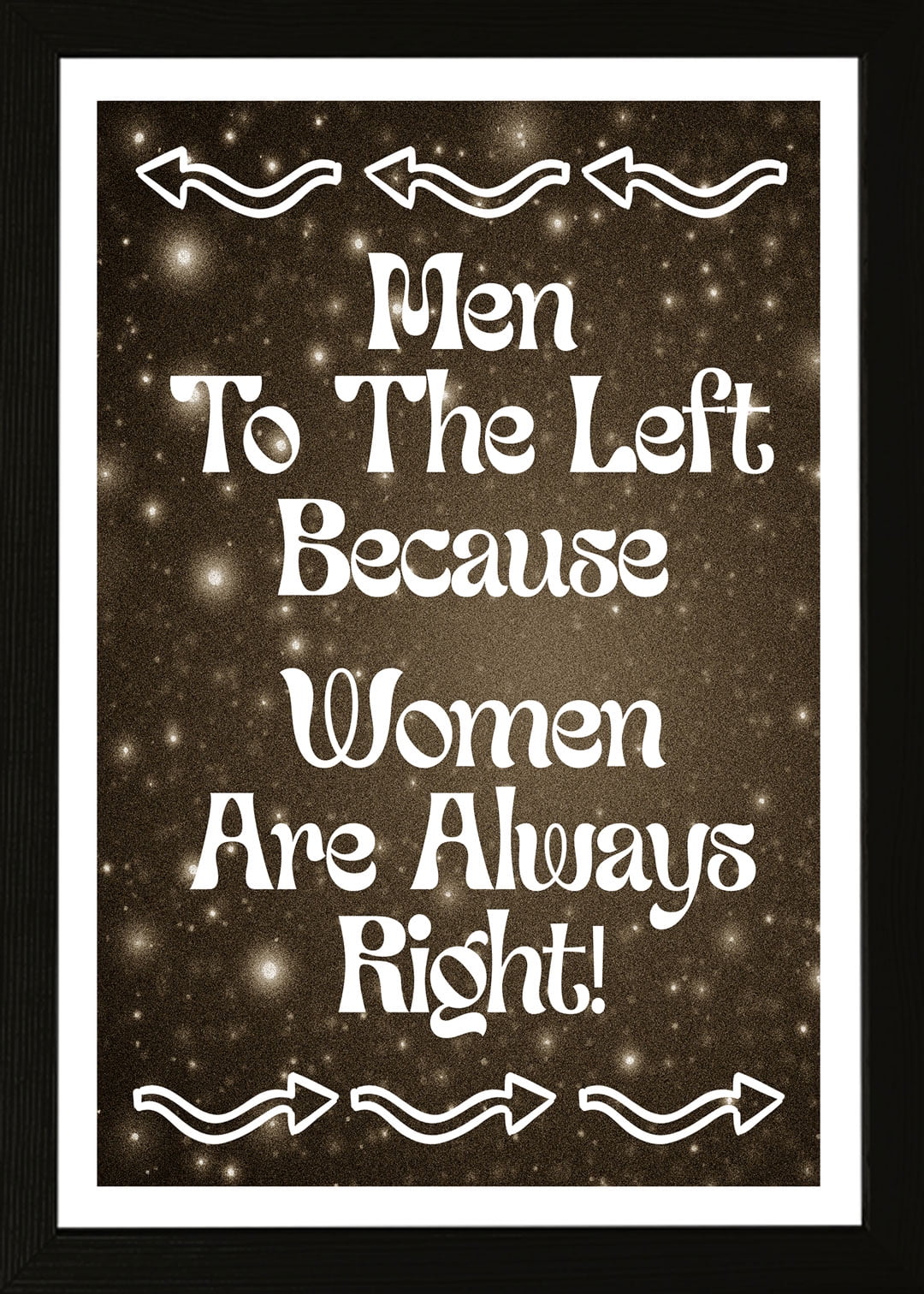 Designs ByLITA Men To The Left Because Women Are Always Right!, 8 x 10 ...