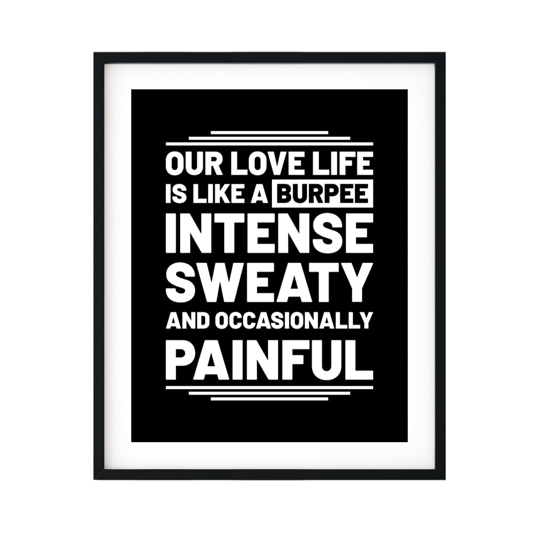 Designs ByLITA Our Love Life Is Like A Burpee Intense, Sweaty, and ...