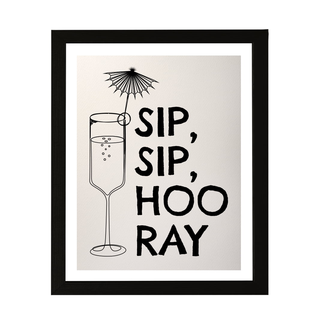 Designs ByLITA Sip, Sip, Hooray!, 11 x 14 Wall Print Inspirational ...