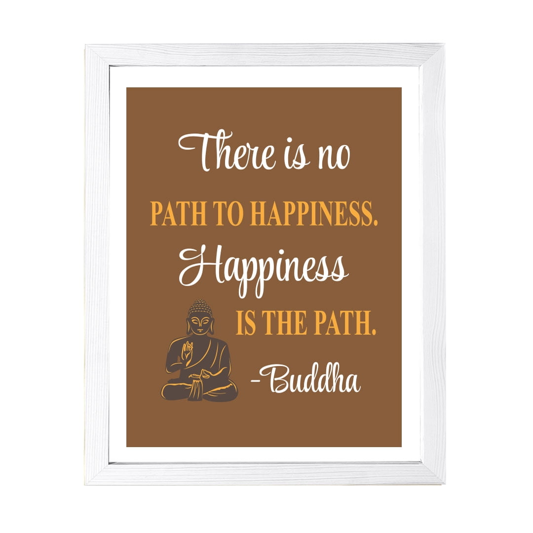 Designs ByLITA There is No Path To Happiness. Happiness Is The Path ...