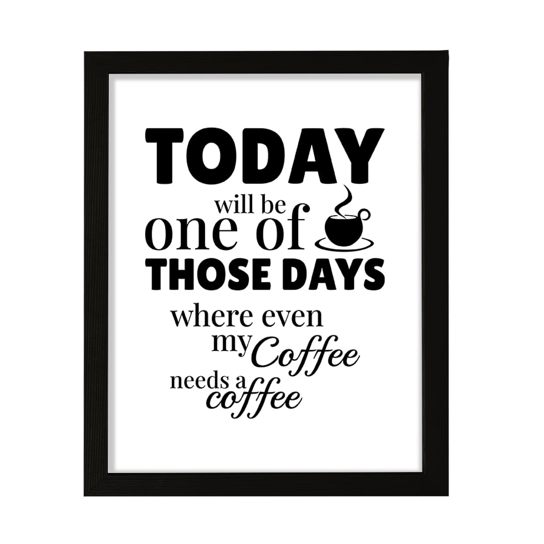 Designs ByLITA Today Will Be One Of Those Days Where Even My Coffee ...