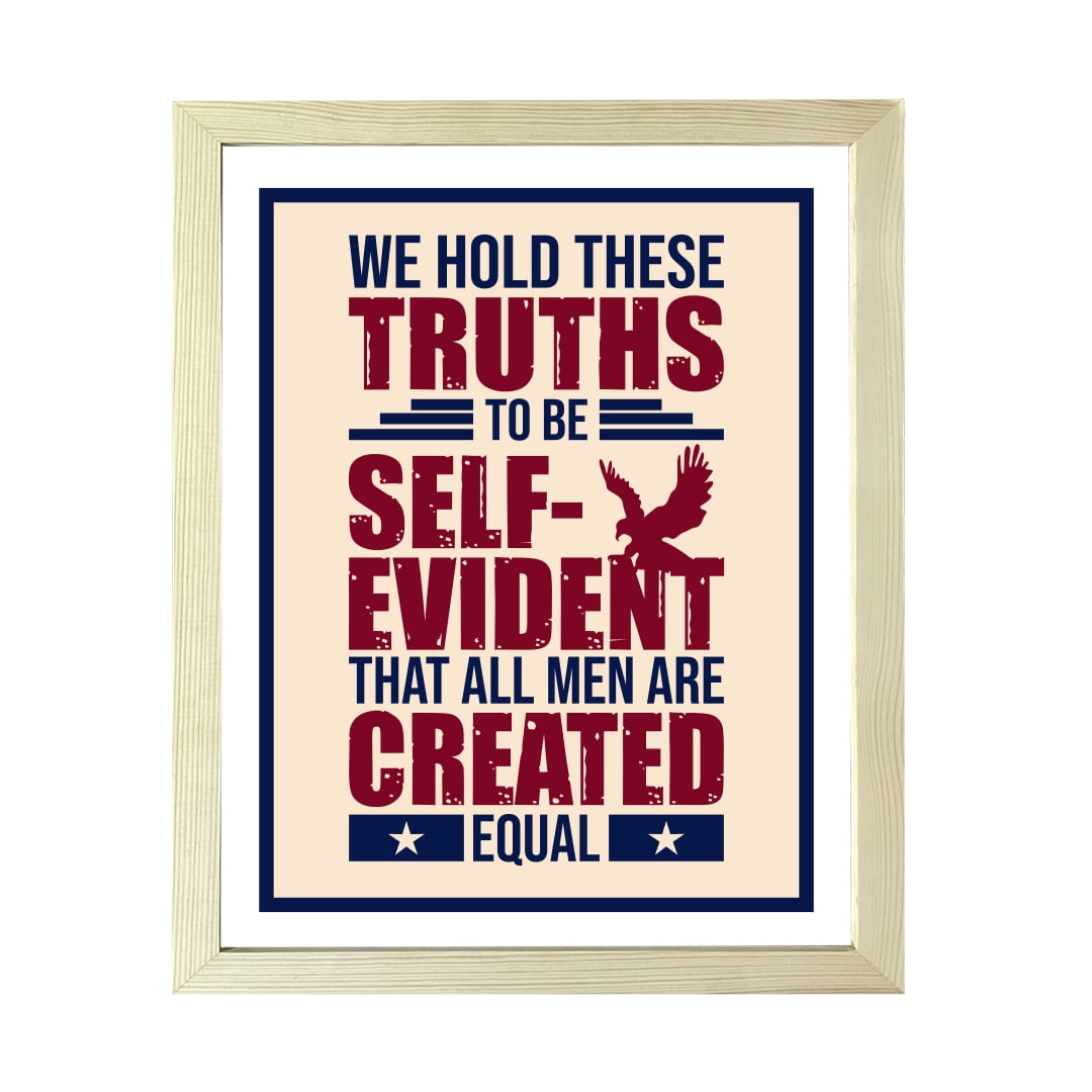 Designs ByLITA We Hold These Truths To Be Self-Evident, That All Men ...