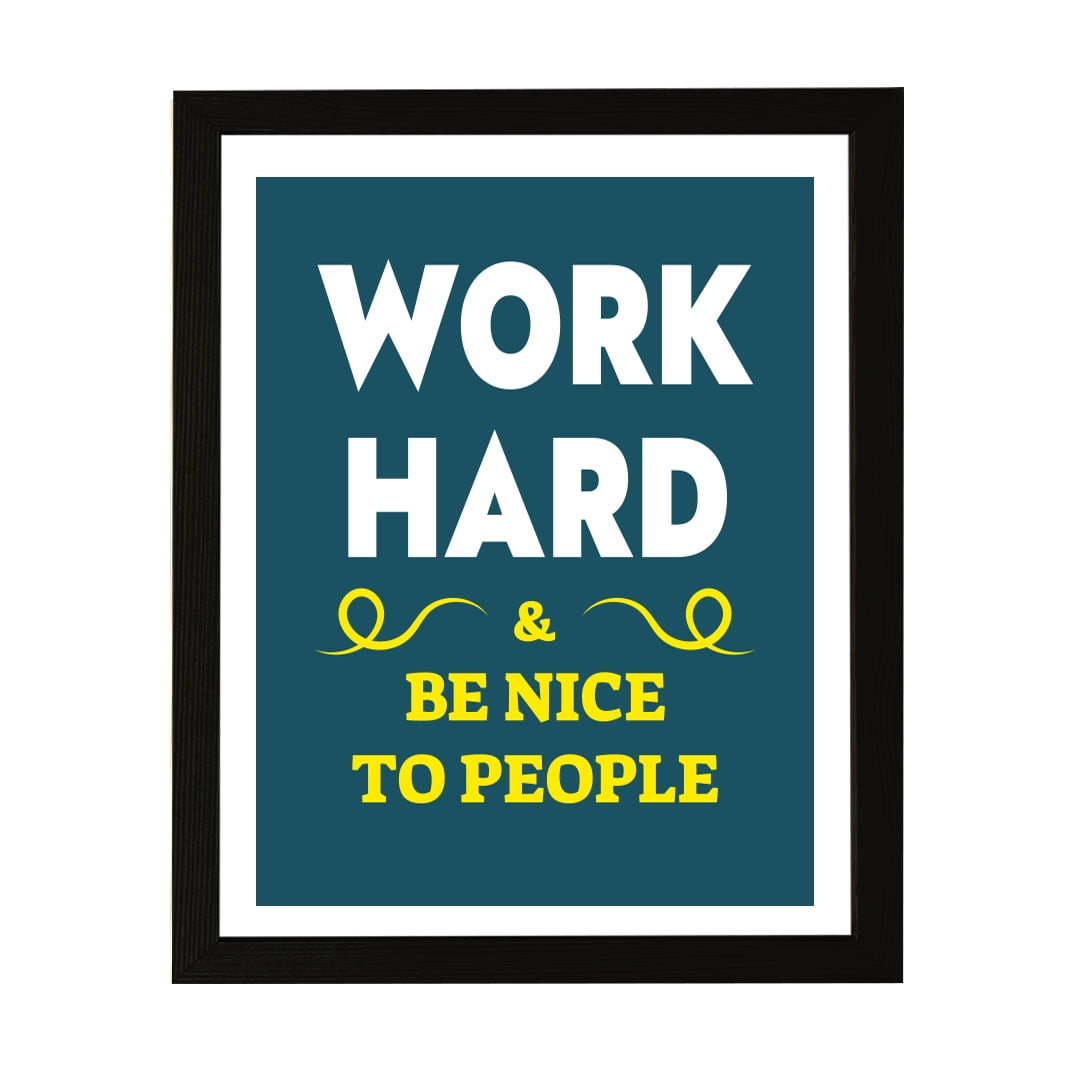 Designs ByLITA Work Hard & Be Nice To People, 5 x 7 Wall Print ...