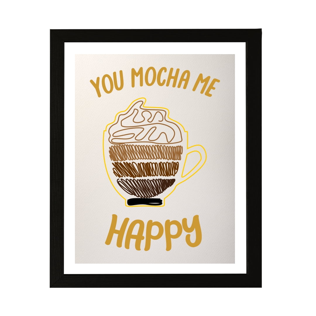 Designs ByLITA You Mocha Me Happy, 5 x 7 Wall Print Inspirational ...