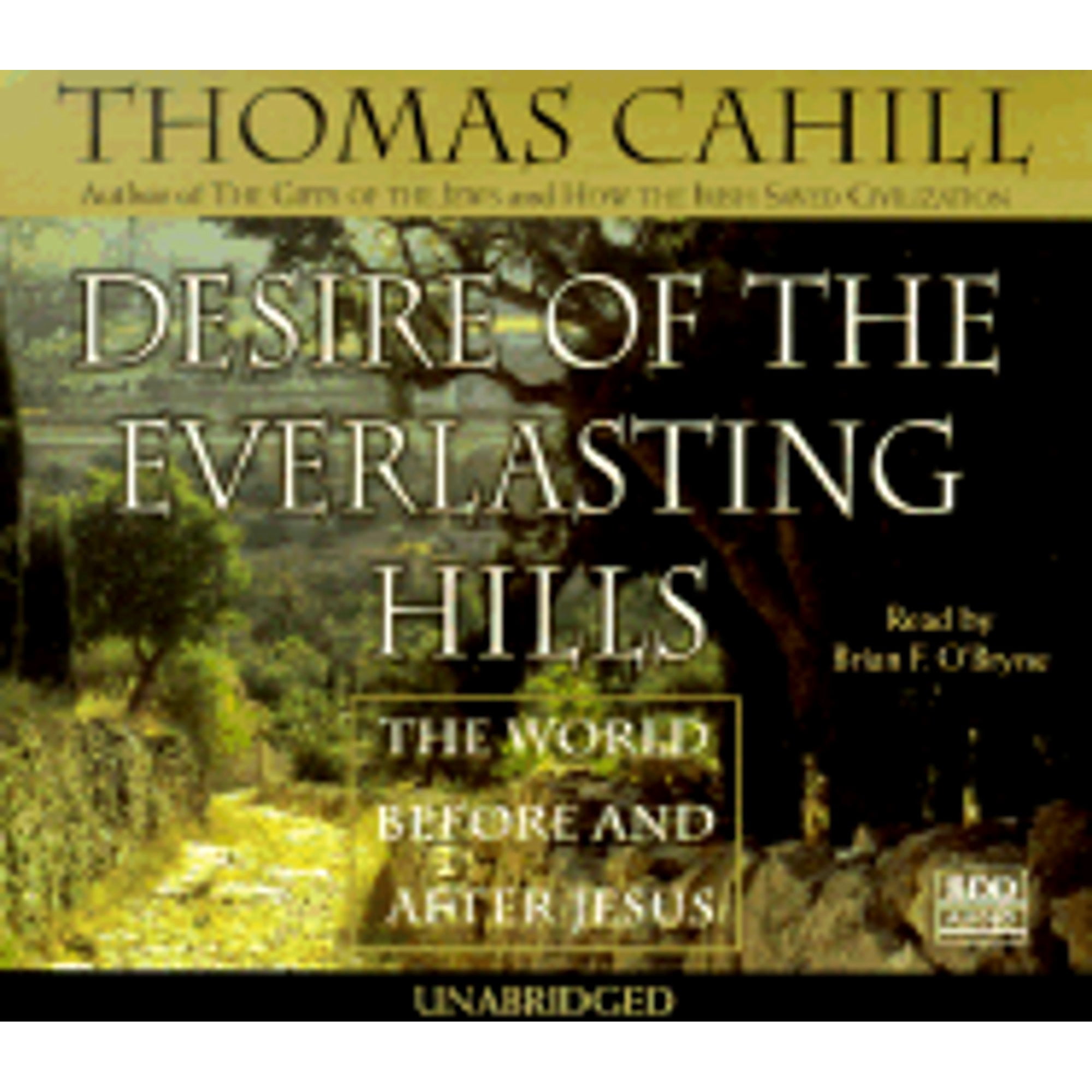 Pre-Owned Desire of the Everlasting Hills: The World Before and After ...