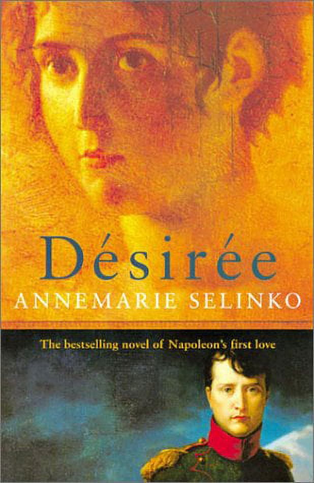 Desiree: Napoleon's First Love Bestselling Novel Book - Walmart.com