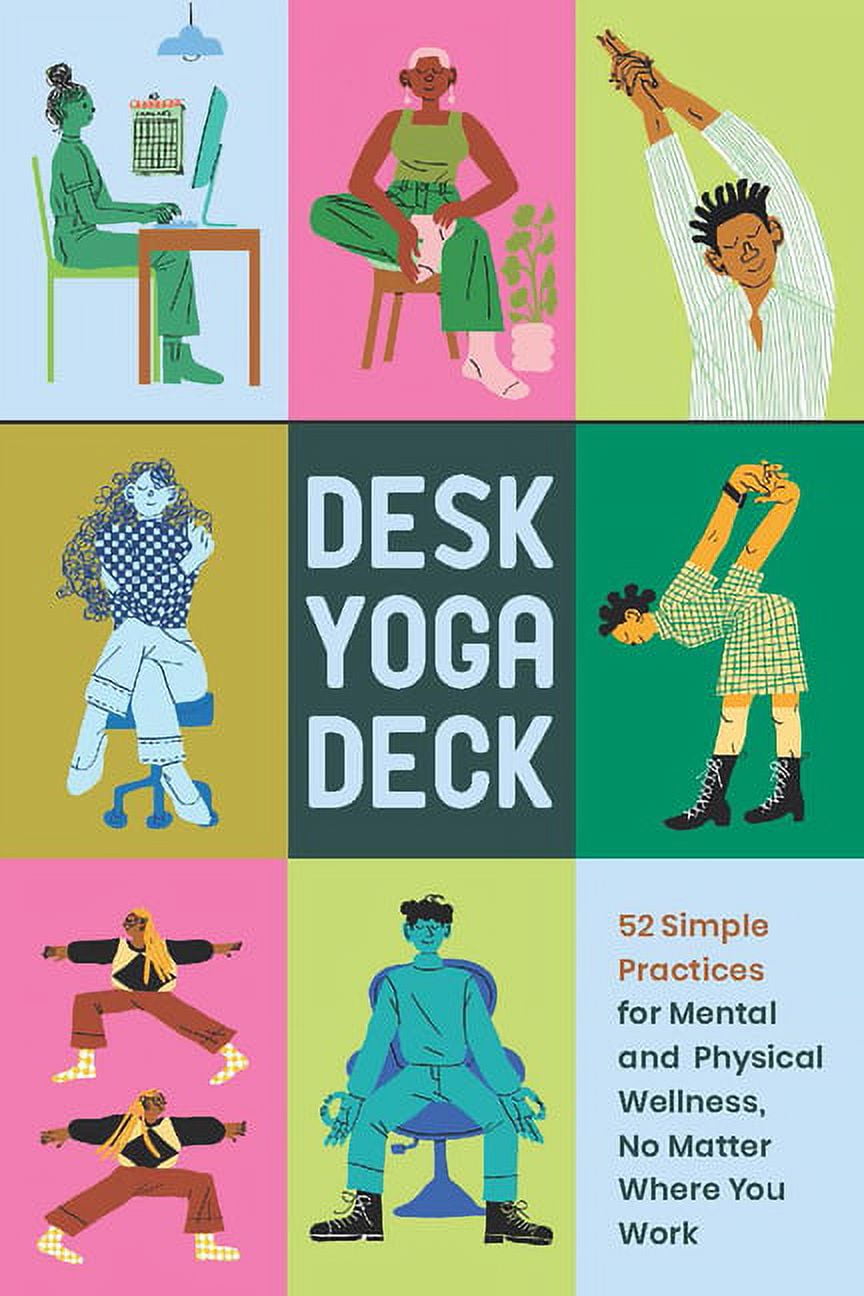 Desk Yoga Deck : 52 Simple Practices for Mental and Physical Wellness ...