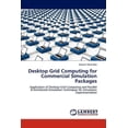 Desktop Grid Computing for Commercial Simulation Packages (Paperback ...