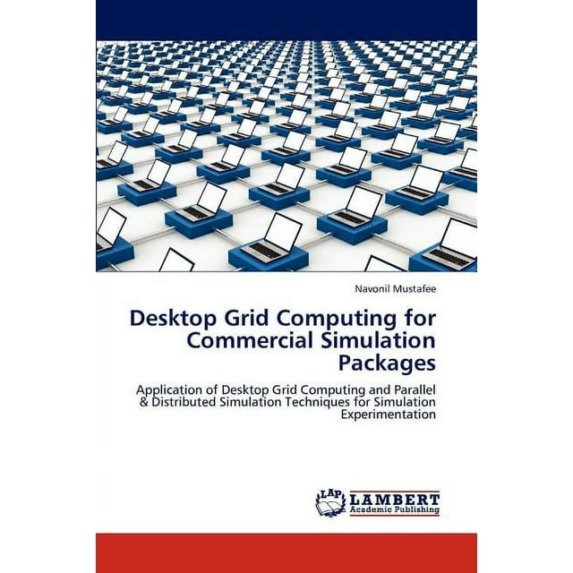 Desktop Grid Computing for Commercial Simulation Packages (Paperback ...