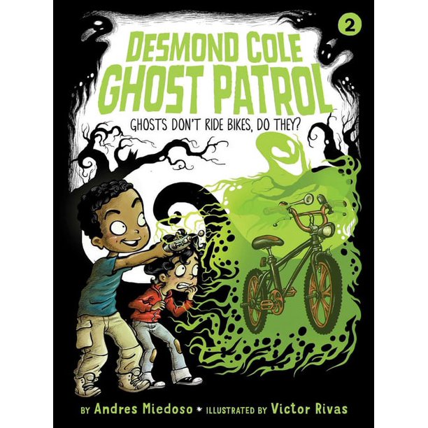 Desmond Cole Ghost Patrol: Ghosts Don't Ride Bikes, Do They? (Series #2 ...